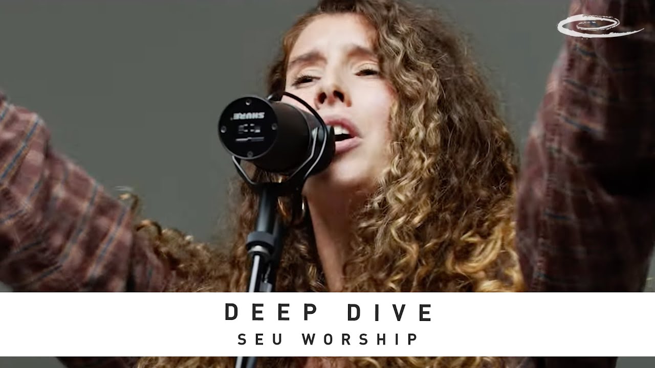 SEU WORSHIP - Deep Dive: Song Session - YouTube