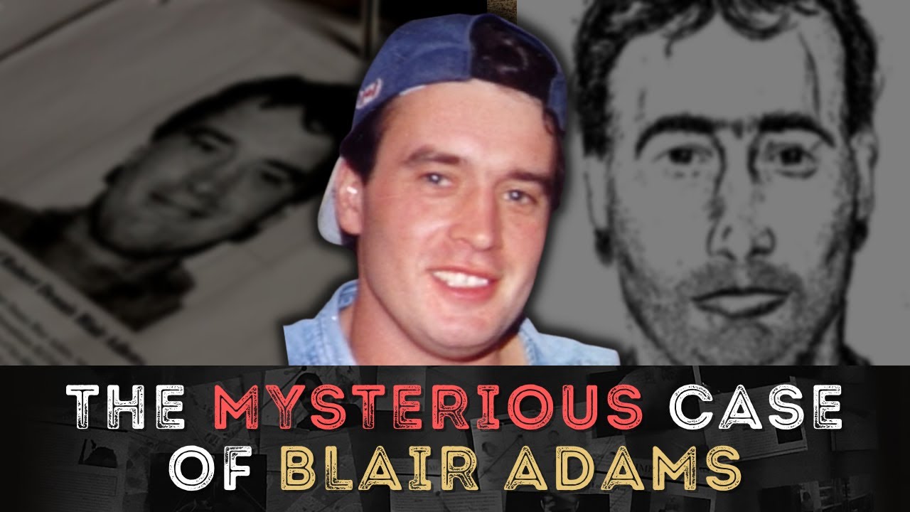 The mysterious case of Blair Adams - YouTube