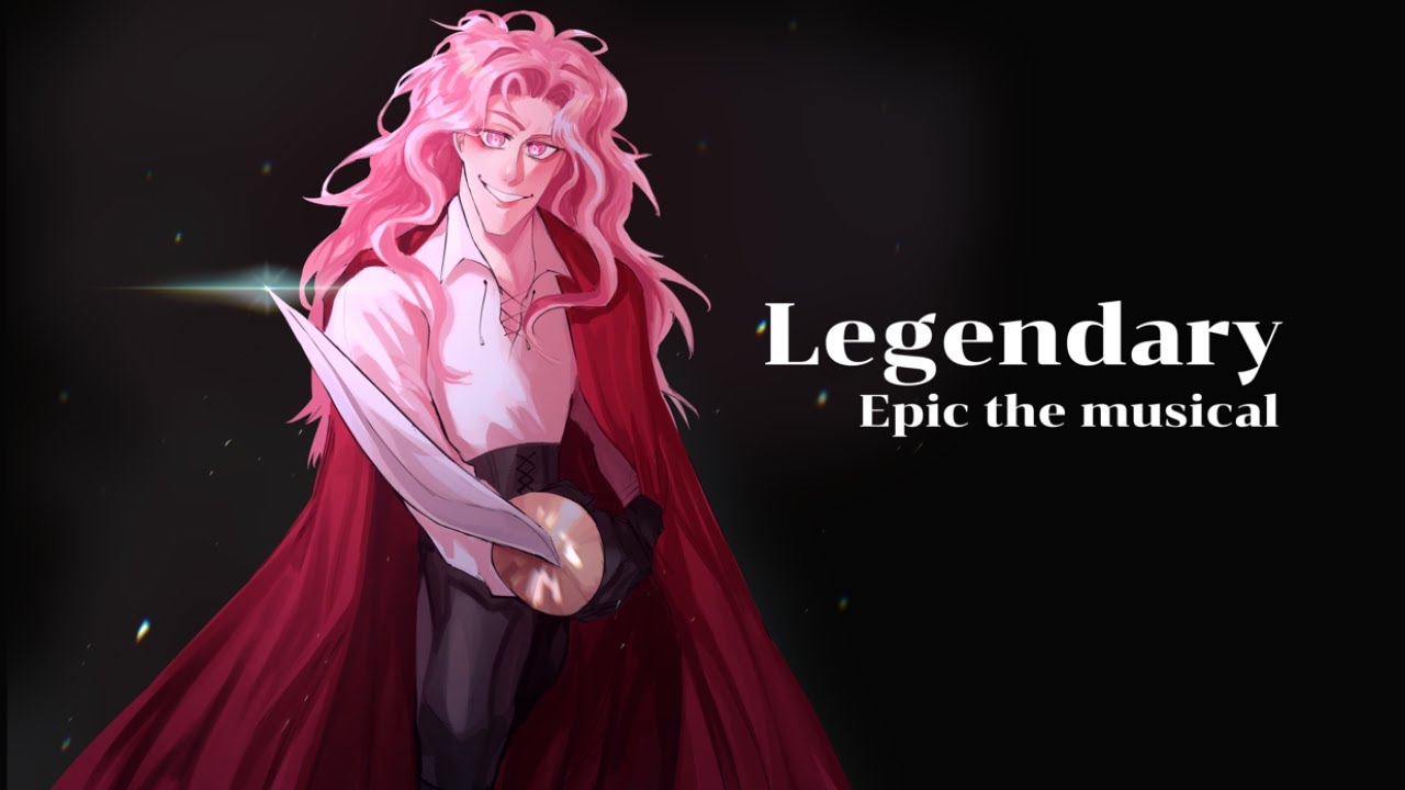 Legendary-Epic the musical [oc] - YouTube
