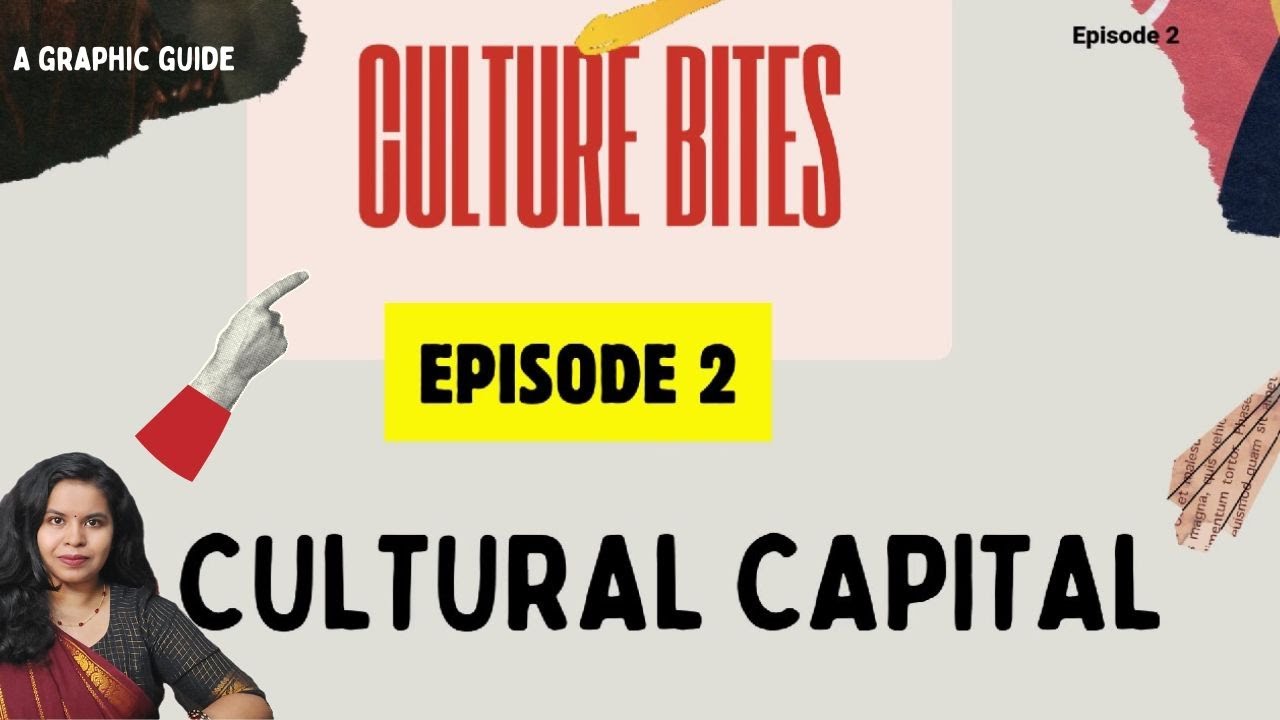 Culture Bites Ep. 2: CULTURAL CAPITAL Explained and Simplified in 5 ...