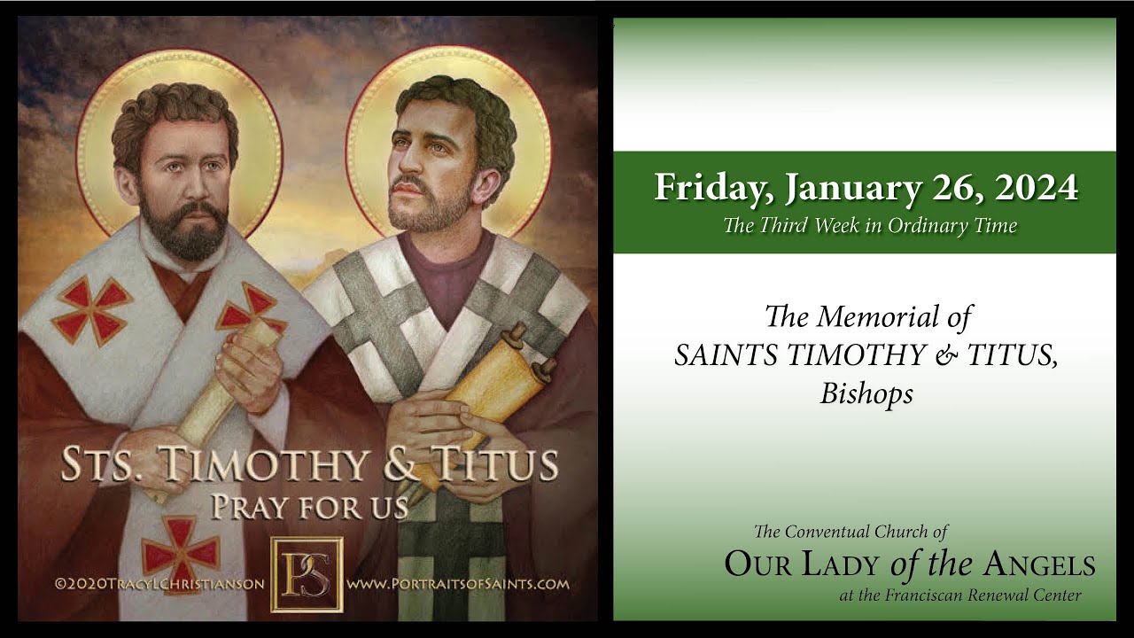 Friday, January 26, 2024 (8:00am) - The Memorial of Saints Timothy and ...