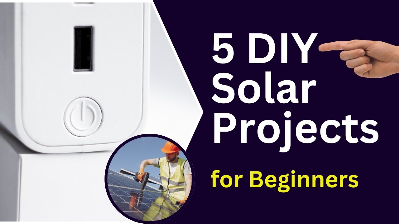 5 DIY Solar Projects for Beginners_Self-Sufficiency & Homesteading ...