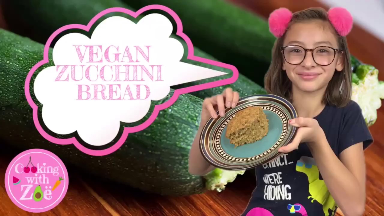 Cooking with Zoe - Vegan Zucchini Bread - YouTube