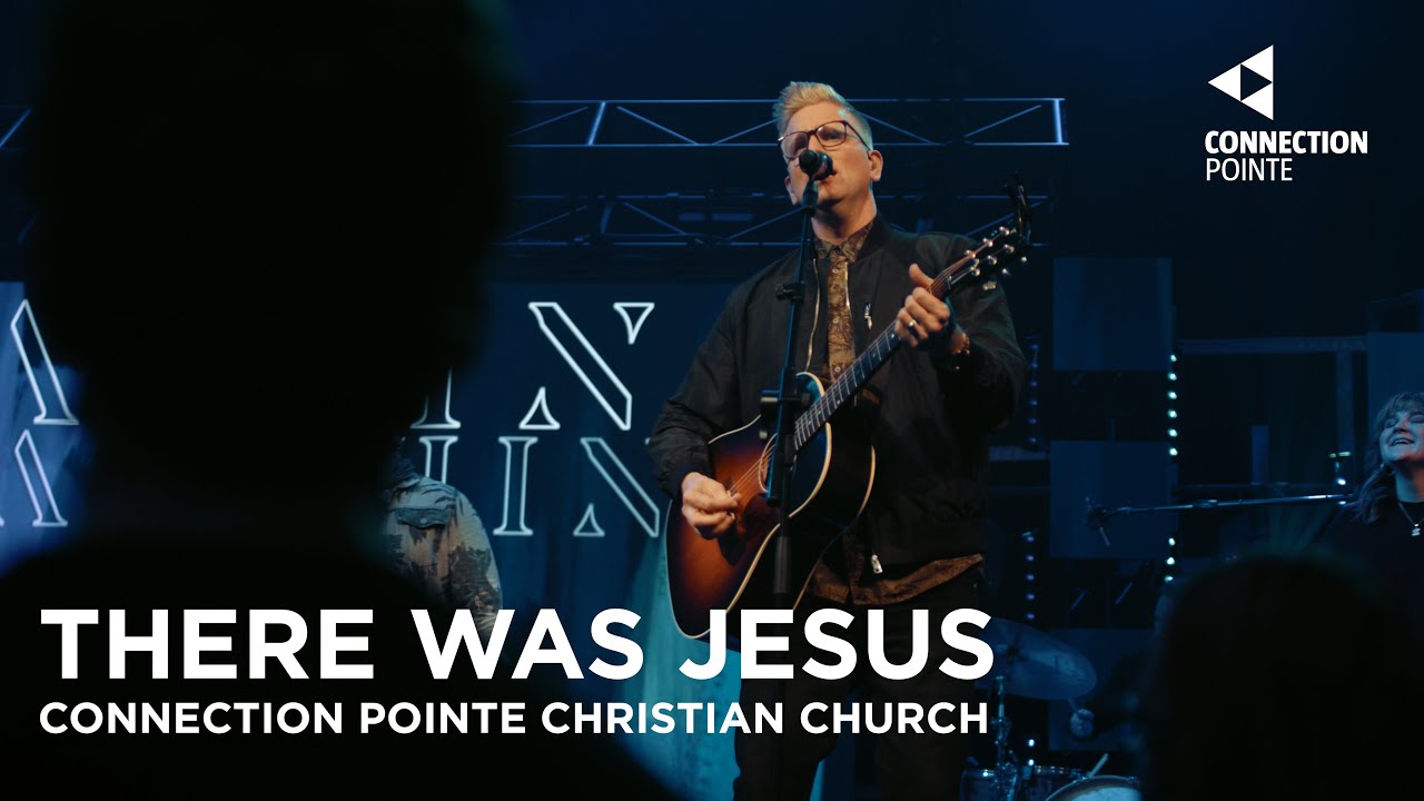 There Was Jesus | Connection Pointe Worship | Easter at Connection ...