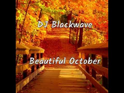 DJ Blackwave ---Beautiful October--- - YouTube Music