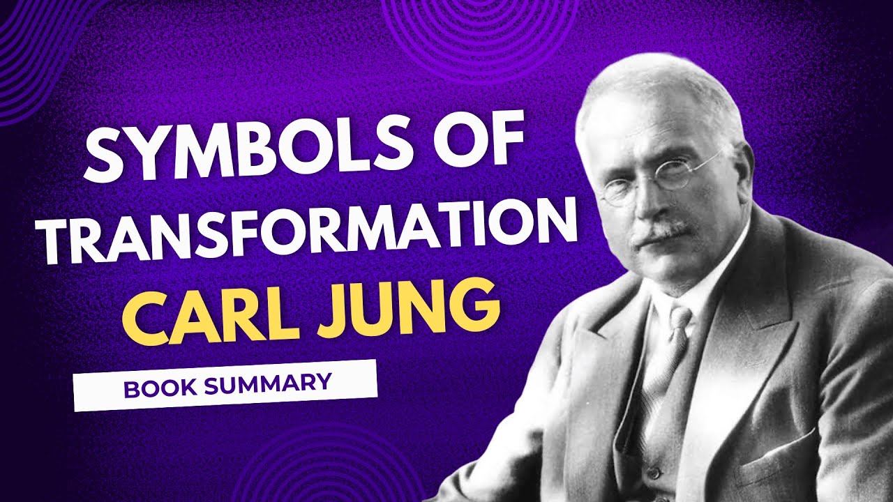 How Symbols Shape the Soul | Carl Jung “Symbols of Transformation” Book ...