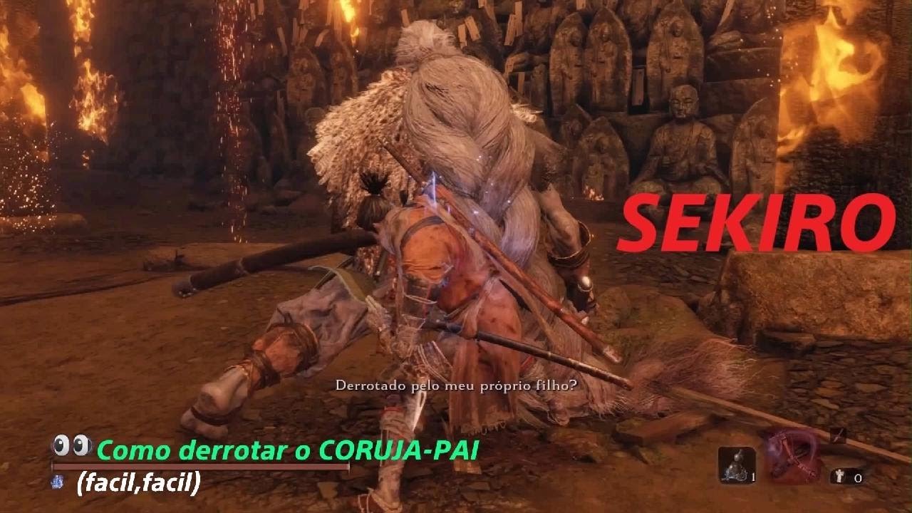 Sekiro: Shadows Die Twice_Como derrotar o CORUJA-PAI (facil,facil 🤣) gravado em live - YouTube