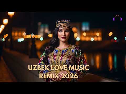 Eng Yaxshi Uzbek Sevgi Remiksi 2026 ❤️ Top 10 Romantik Musiqalar To‘plami