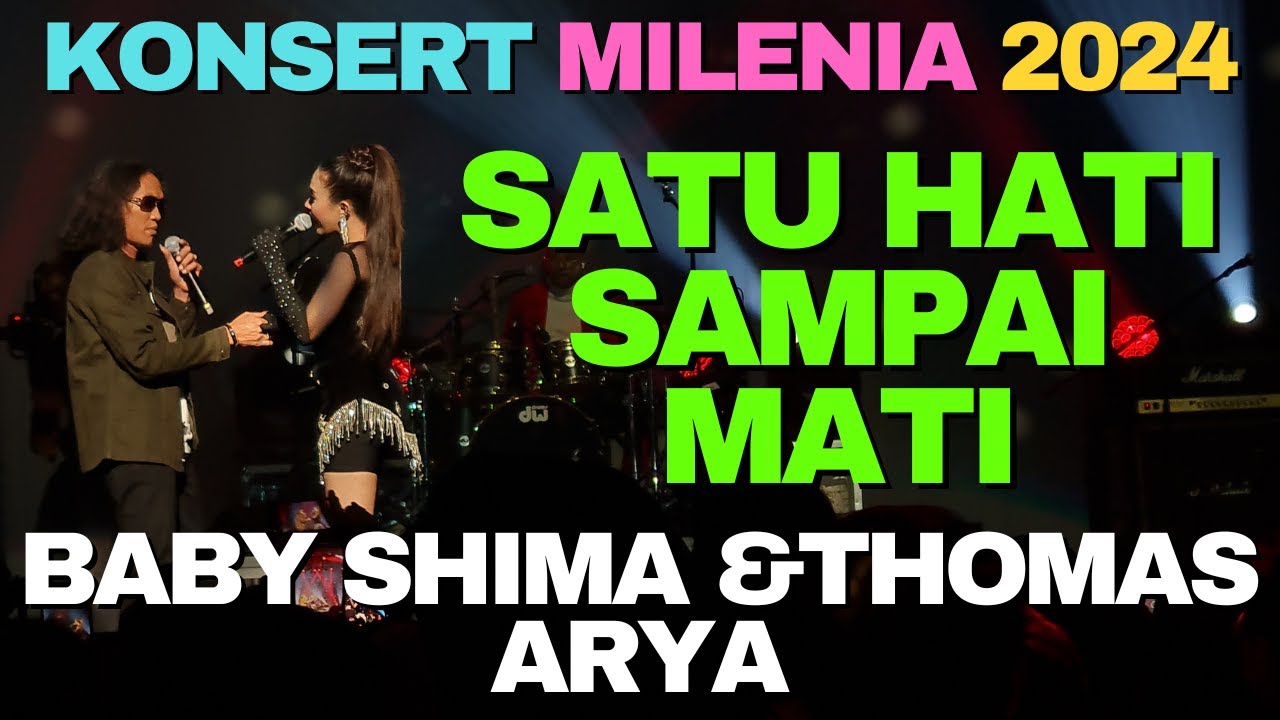Baby Shima &Thomas Arya | Satu Hati Sampai Mati | KONSERT MILENIA 2024 ...
