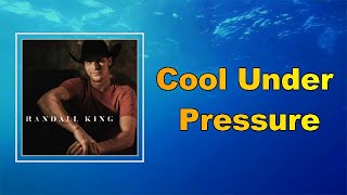 Randall King - Cool Under Pressure (Lyrics) Chords - Chordify