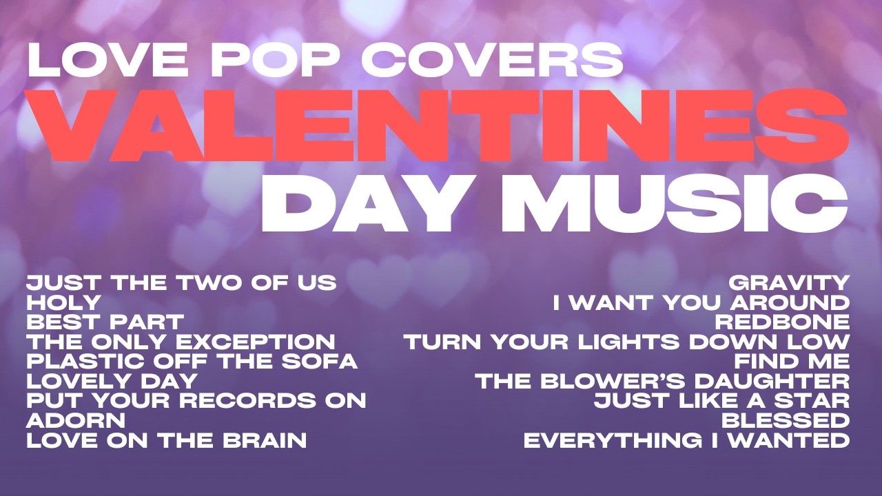 Valentines Day Acoustic Music | Pop Love Song Covers | Romantic ...