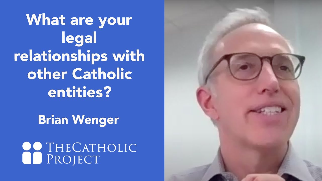 Brian Wenger: What are you legal relationships with other Catholic ...