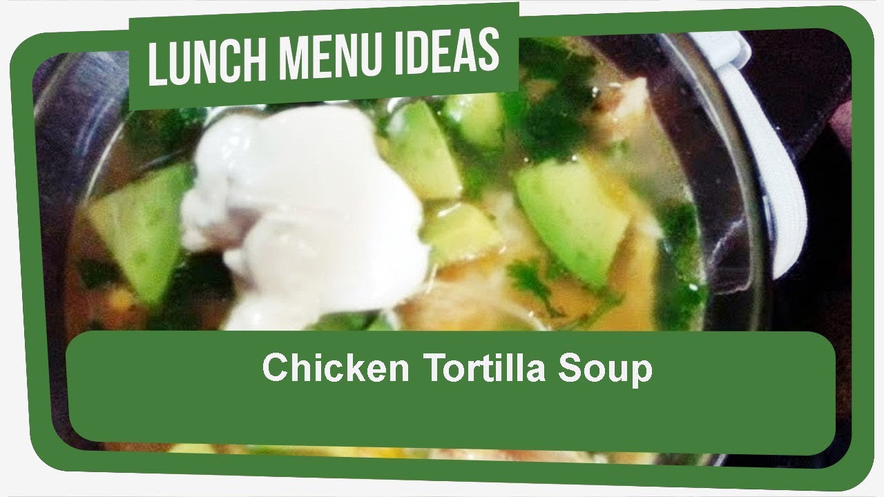 Restaurant Lunch Specials Ideas Chicken Tortilla Soup YouTube restaurant-lunch-specials-ideas-chicken-tortilla-soup-youtube