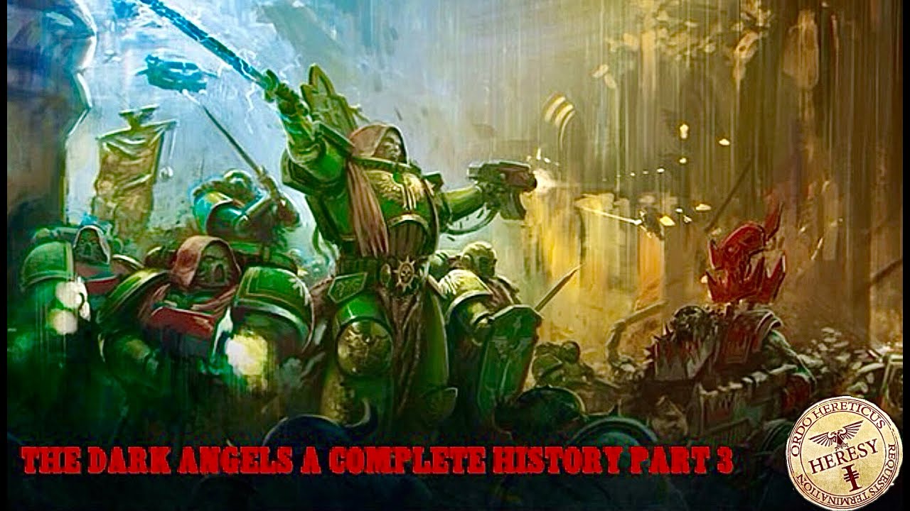 The Dark Angels A Complete History Part 3 - YouTube