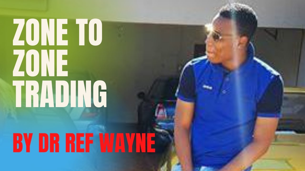 Zone to Zone Trading EXPLAINED by Dr Ref Wayne - YouTube