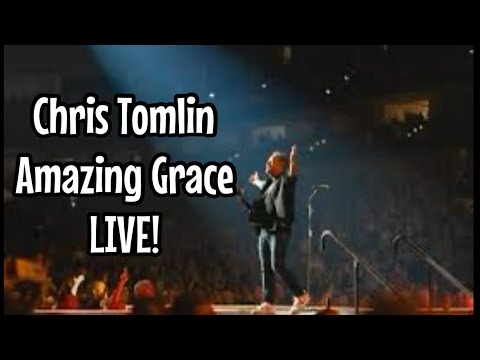 Chris Tomlin LIVE Amazing Grace - YouTube