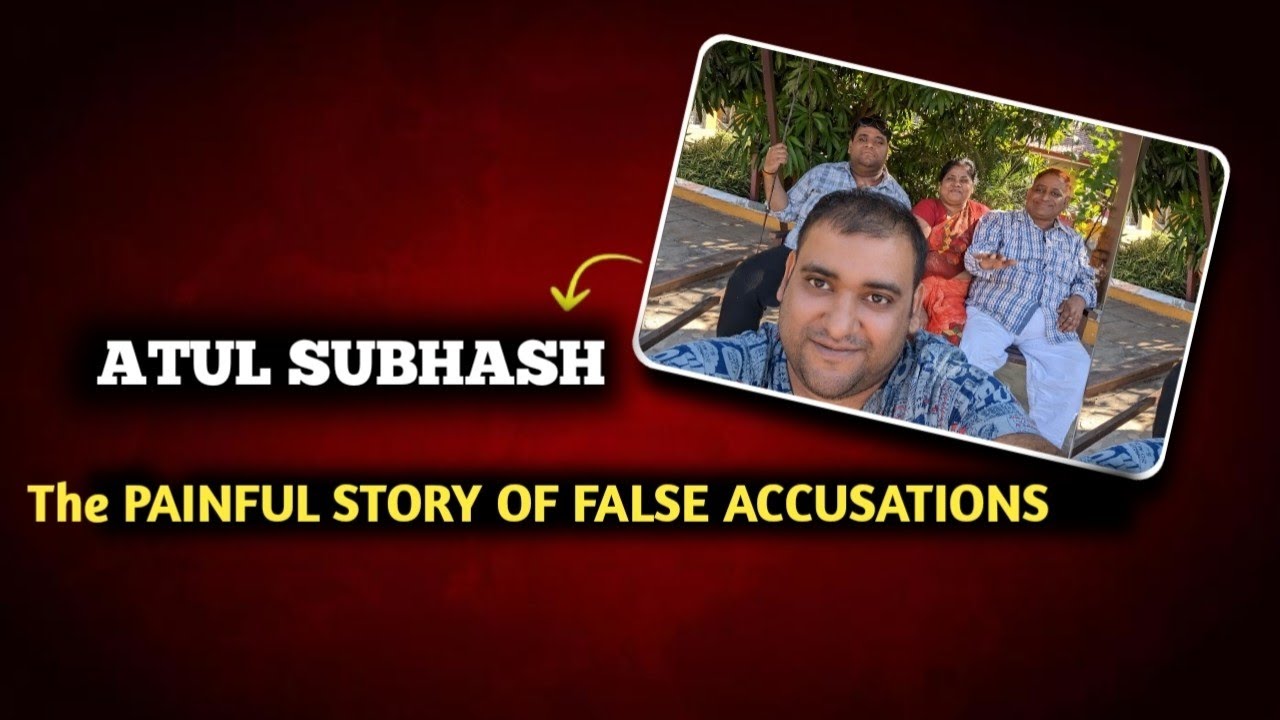ATUL SUBHASH The PAINFUL STORY OF FALSE ACCUSATIONS - YouTube