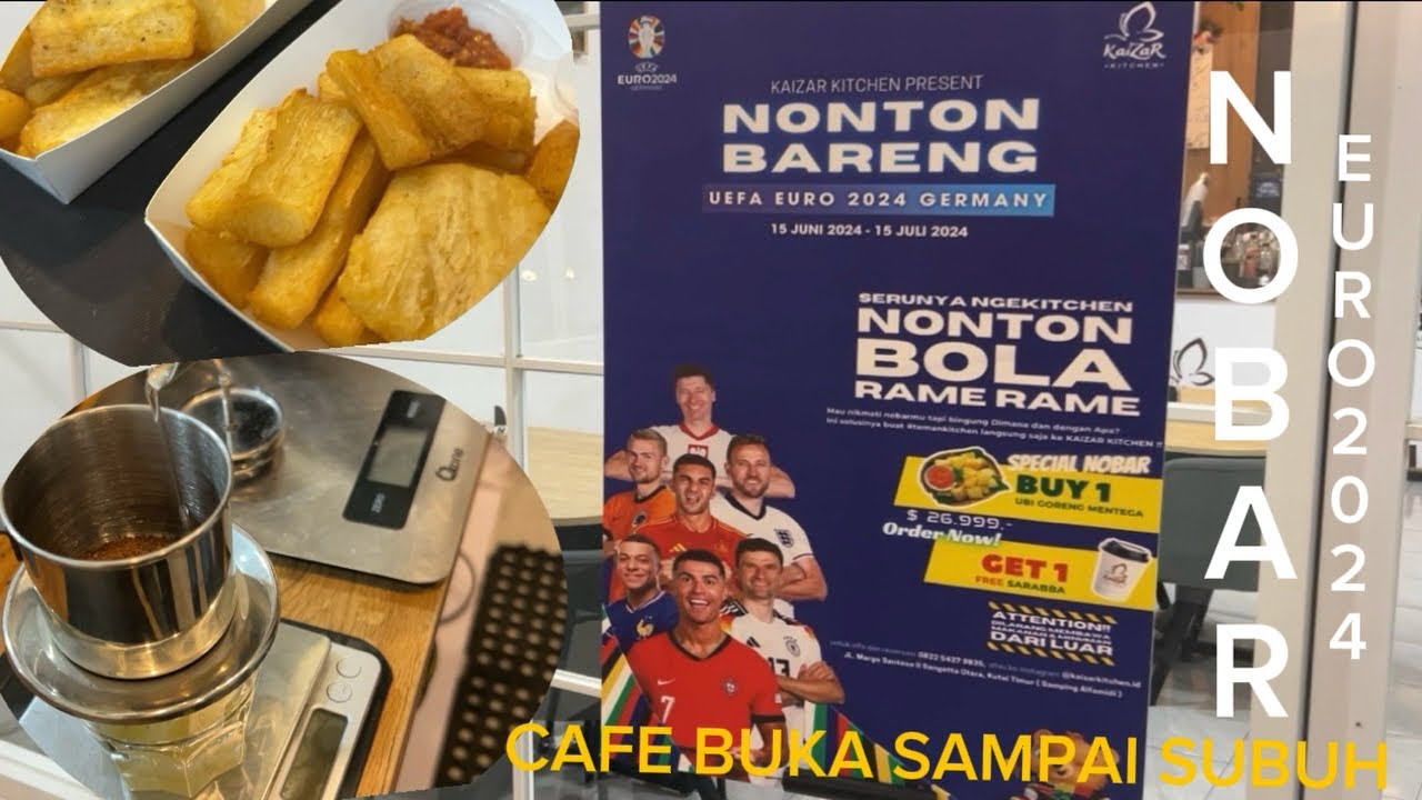 NOBAR EURO 2024 DI KAIZAR KITCHEN‼️BUKA TIAP HARI SAMPAI SUBUH - YouTube