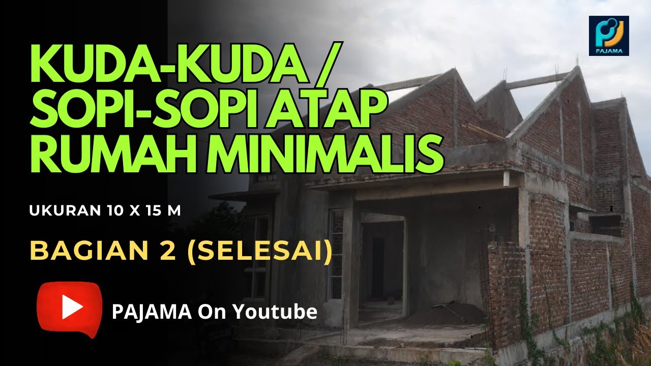 Bagian 2 - KUDA KUDA ATAP (Rumah Minimalis Uk. 10x15) || Part 10 - YouTube