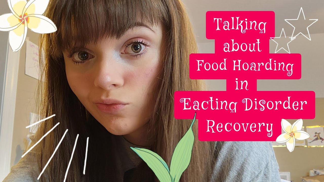 Talking about Food Hoarding in Eating Disorder Recovery - YouTube