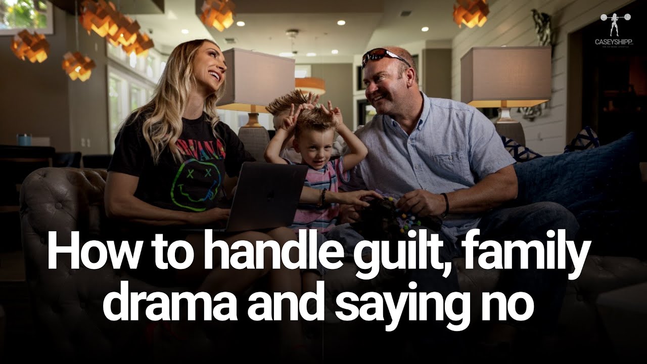 How to handle guilt, family drama and saying no - YouTube