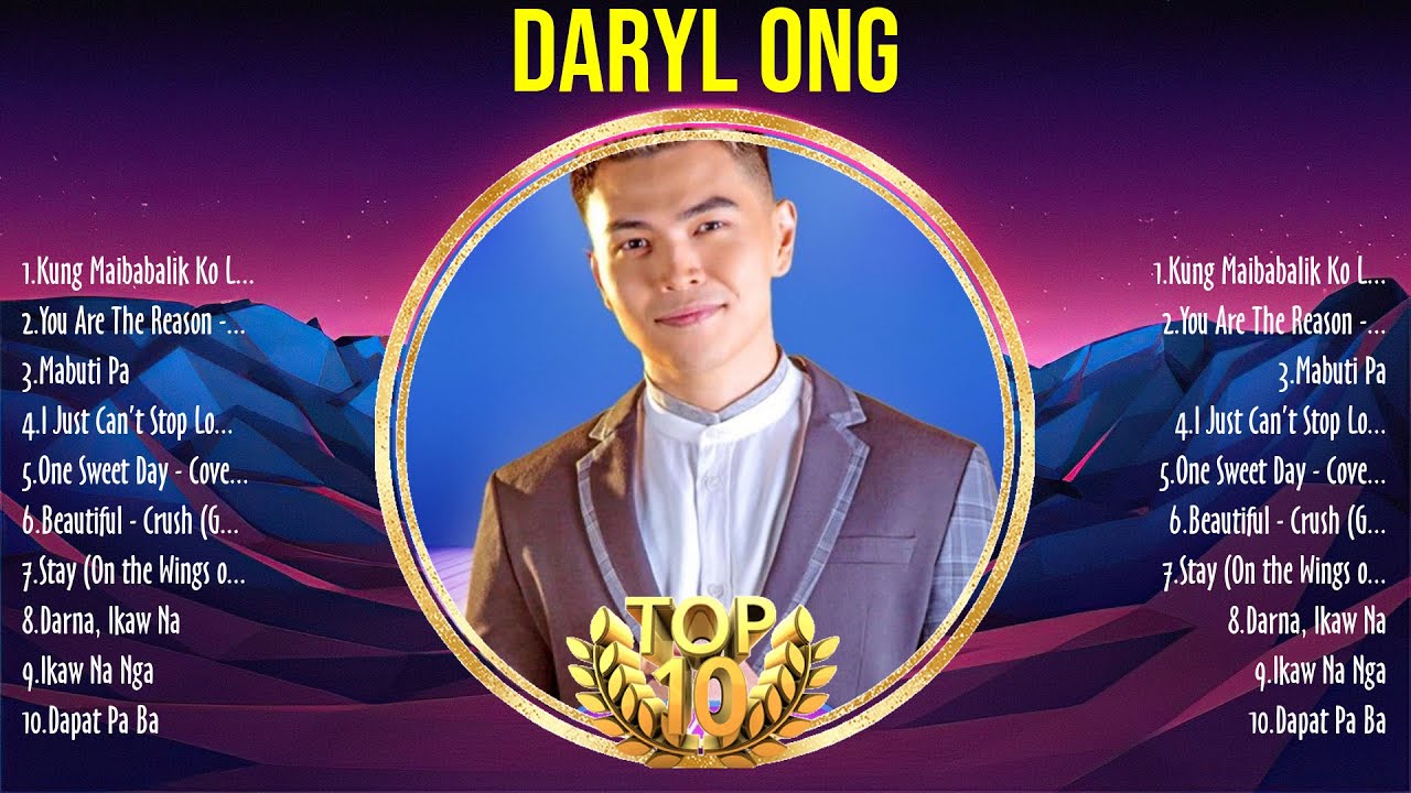 Daryl Ong Greatest Hits OPM Tagalog Full Album 2024 ~ The Best OPM ...
