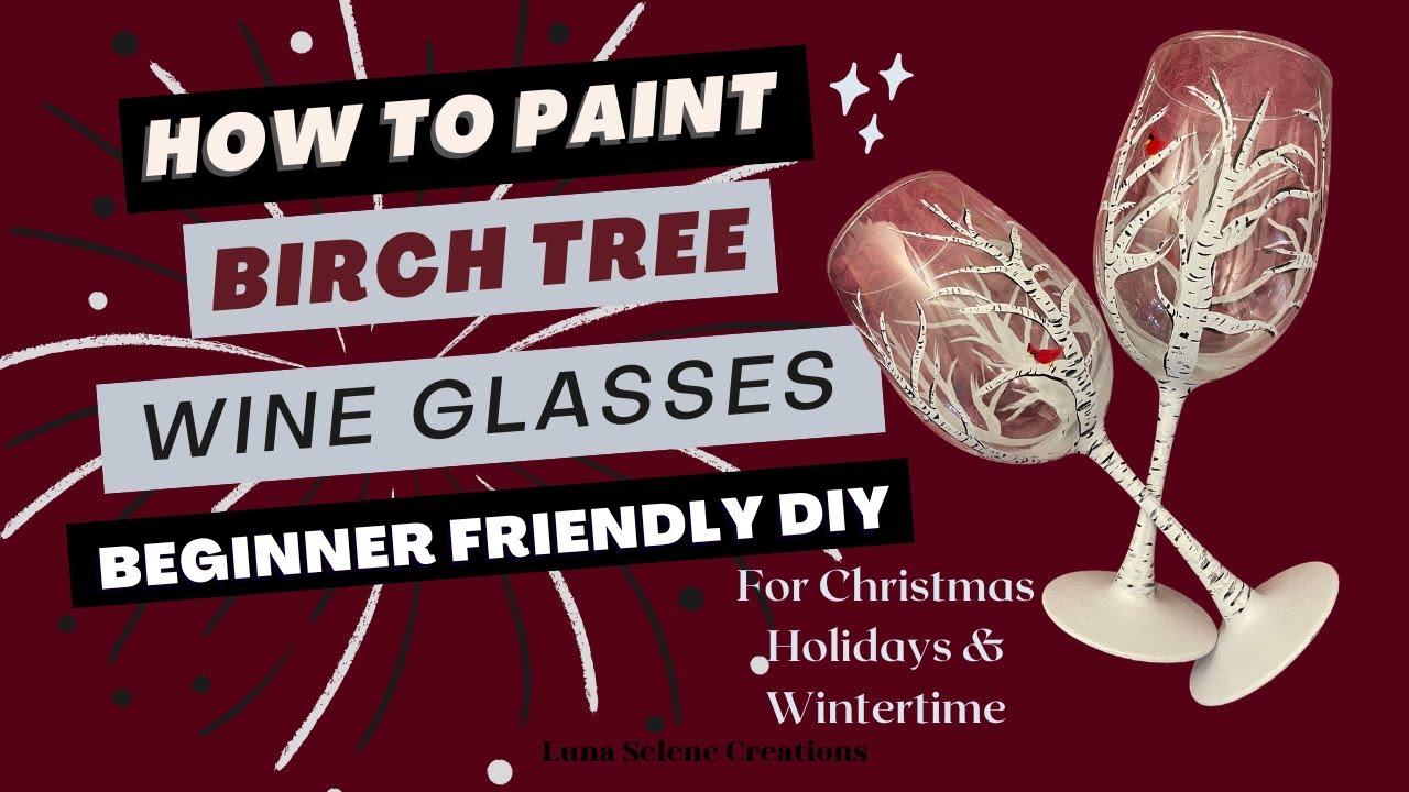 How To Paint Birch Tree Wine Glasses with Cardinals for Christmas ...