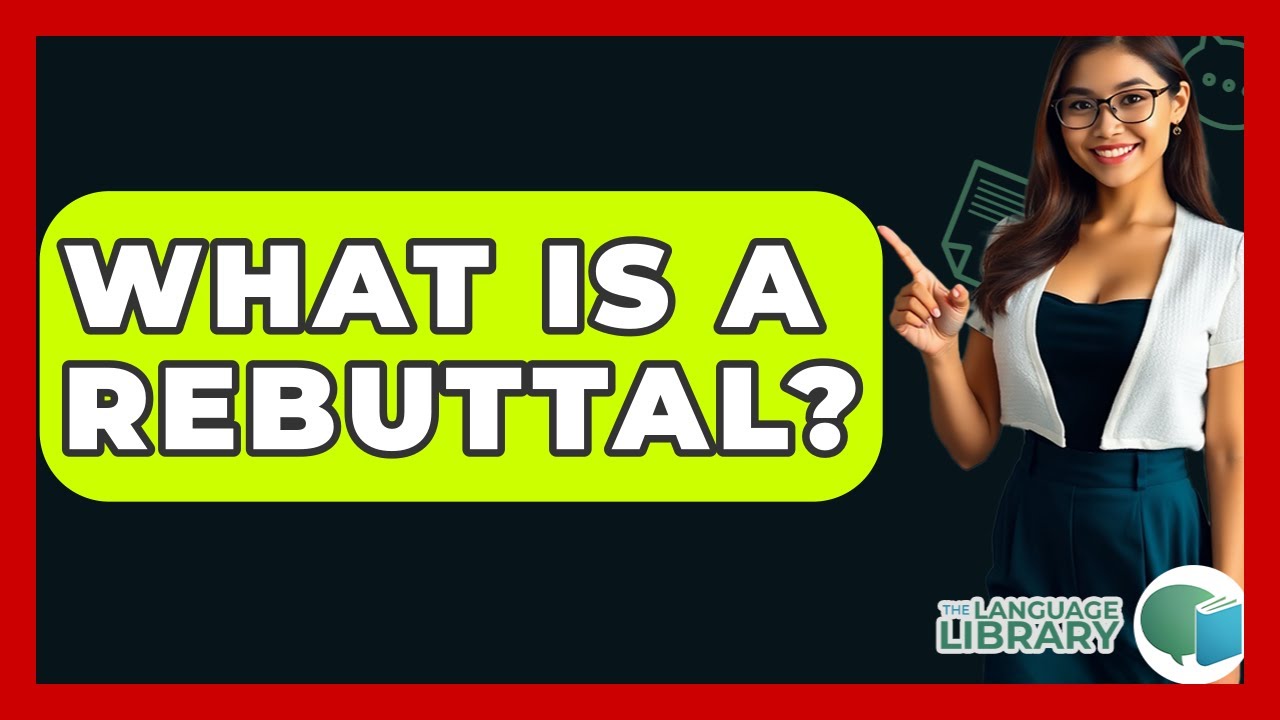What Is A Rebuttal? - The Language Library - YouTube