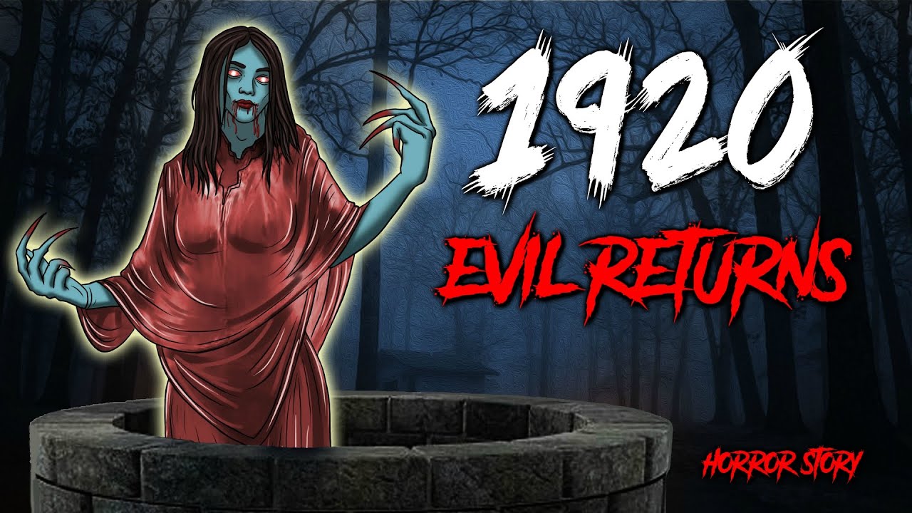 1920 Evil Returns | Real Horror story | Evil Eye | Horror stories ...