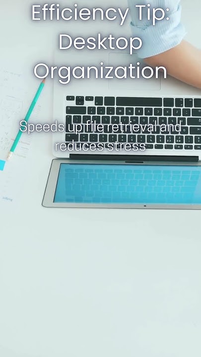 Efficiency Tip: Desktop Organization - Keep your computer desktop organized and clutter-free # ...