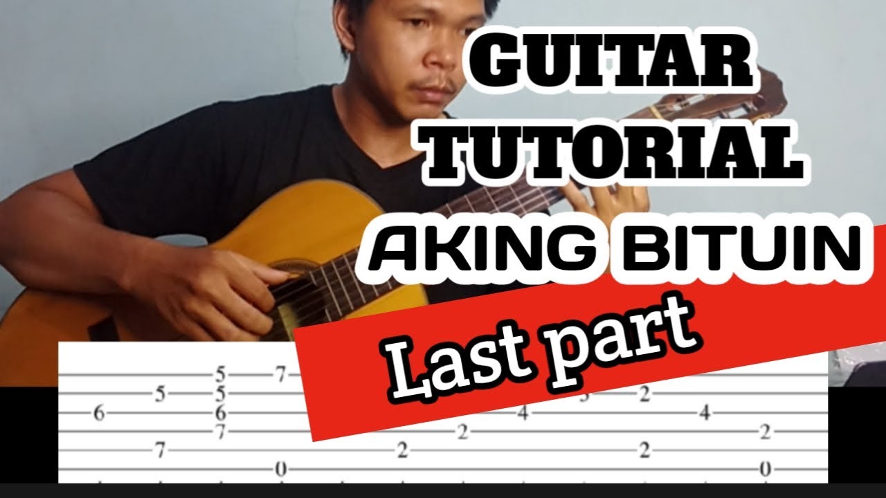 HOW TO PLAY GUITAR: PAANO TUGTUGIN SA GITARA ANG "AKING BITUIN / O ILAW " (Last Part ...