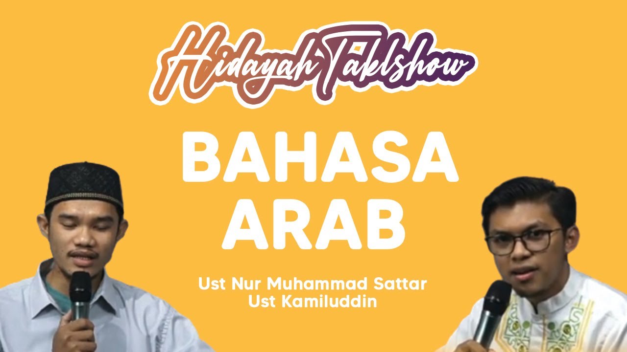 HIDAYAH TALKSHOW - BAHASA ARAB ( ust Nur Muhammad Sattar & ust ...