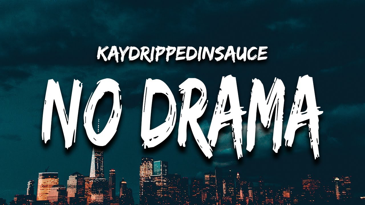 Kaydrippedinsauce & Suaz - no drama (Lyrics) - YouTube