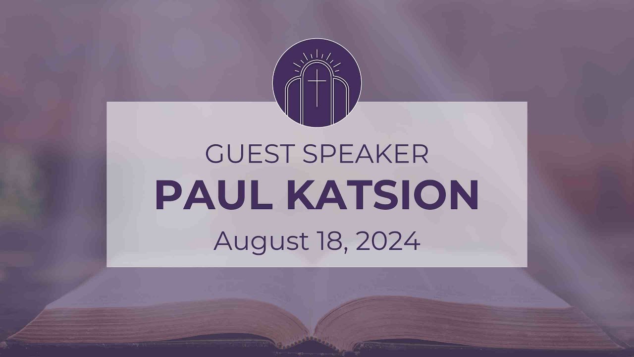 August 18th Service-Guest Speaker Paul Katsion - YouTube