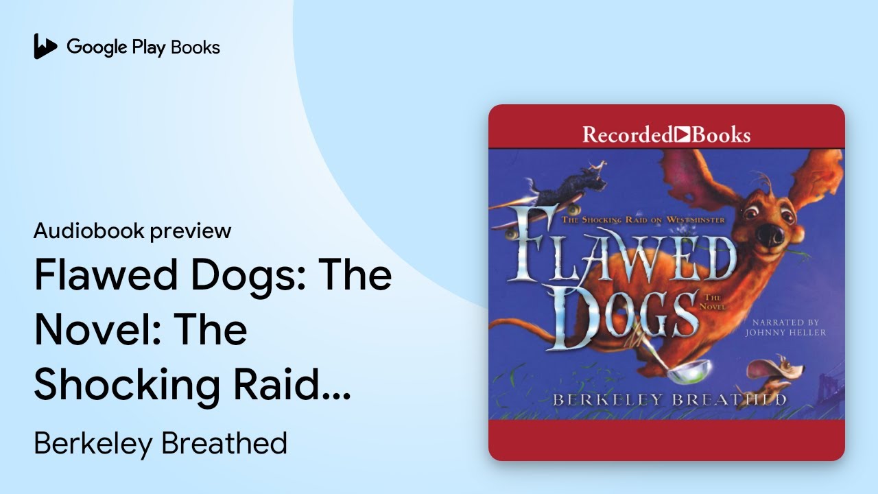 Flawed Dogs: The Novel: The Shocking Raid on… by Berkeley Breathed ...