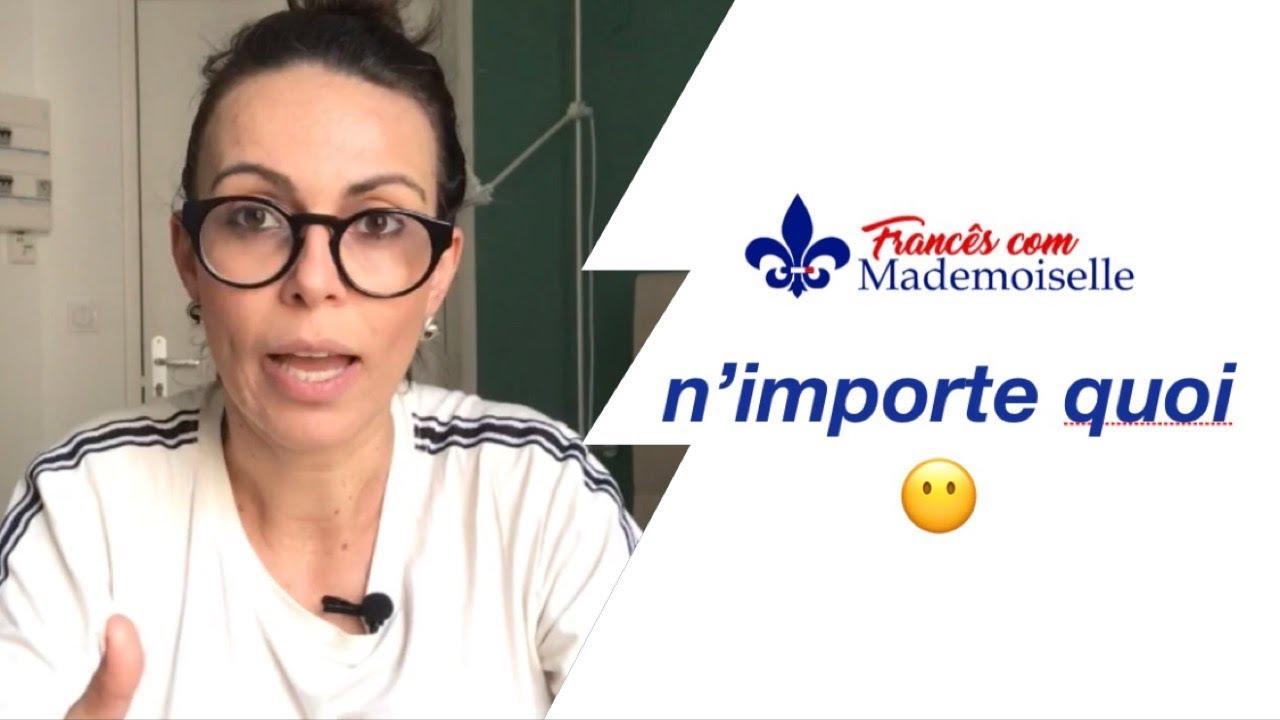 Pronomes indefinidos | N’importe quoi | n’importe quand | n’importe où ...