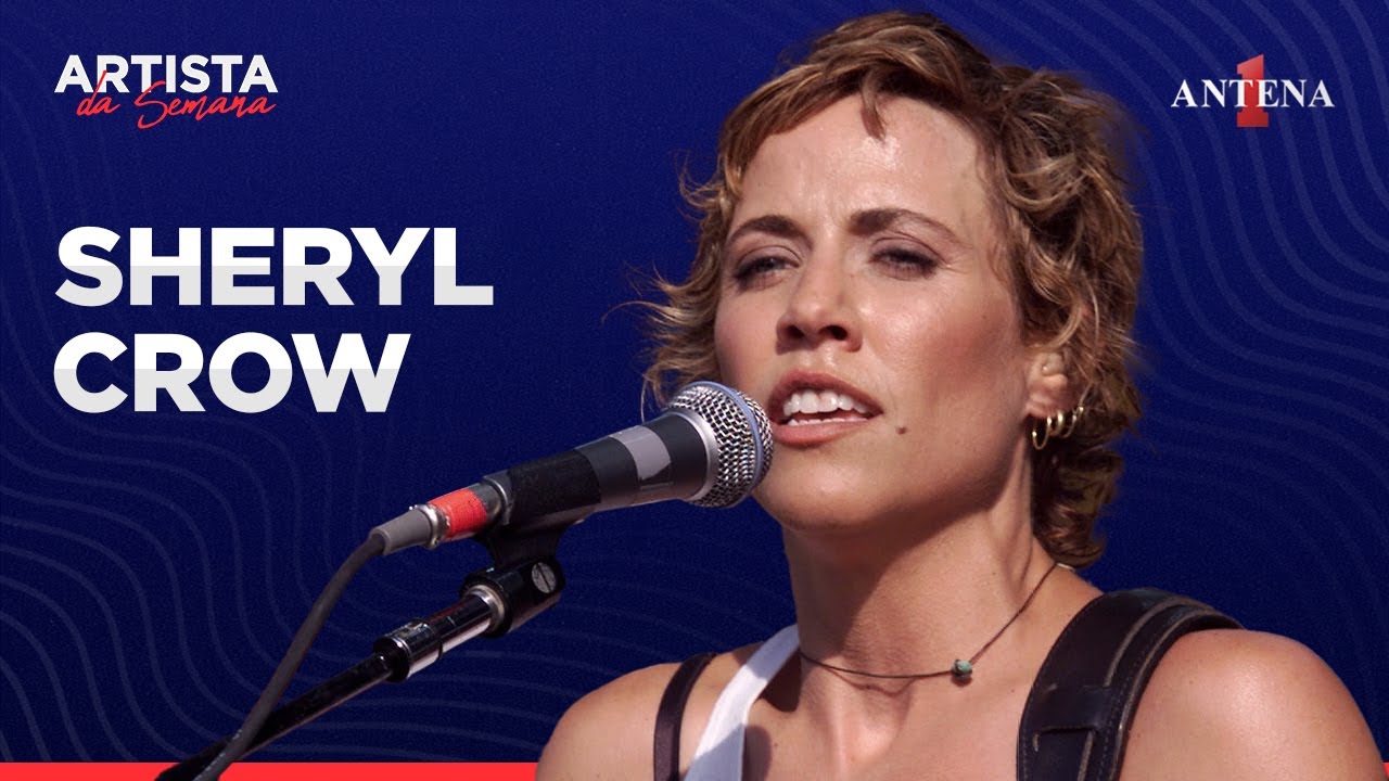 Sheryl Crow - Artista da Semana Antena 1 - YouTube