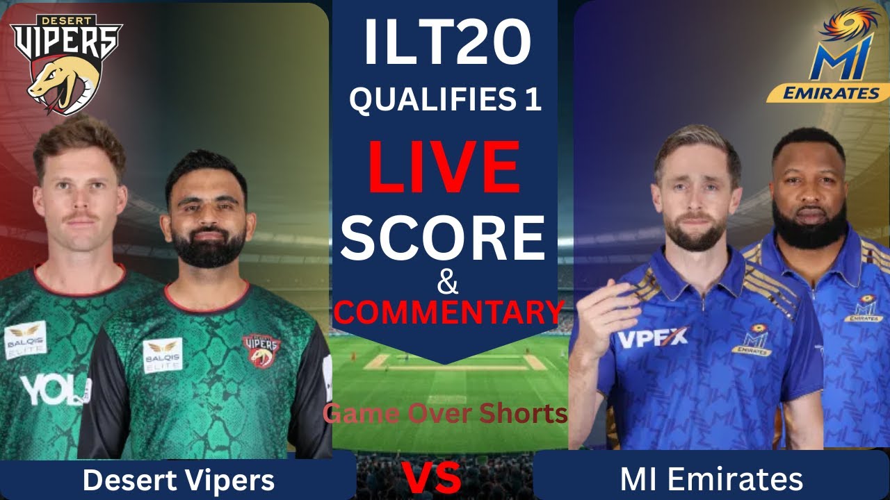 ILT20 Live Score : Desert Vipers vs MI Emirates | Qualifier 1 ...