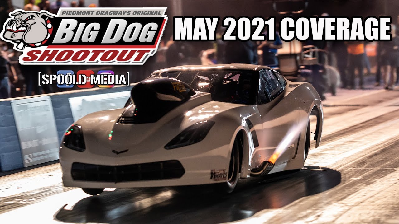 Big Dog Shootout May 2021 from Piedmont Dragway - YouTube