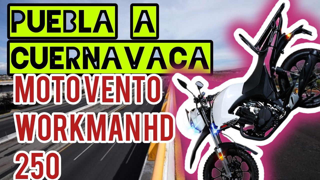 viaje rodada en moto vento workman 250 HD. Puebla a Cuernavaca. viaje a ...