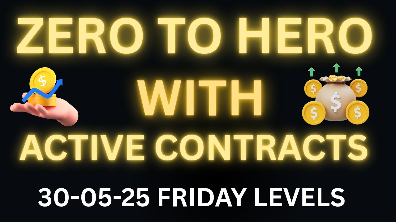 Zero to Hero Strategy Using Active Contracts 🔥 | 30-5-25 FRIDAY LEVELS | Nifty Option Trading ...