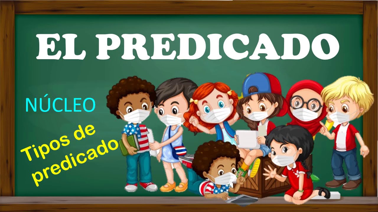 El Predicado, núcleo y clases ¿Cómo los identifico? Ejemplos. - YouTube
