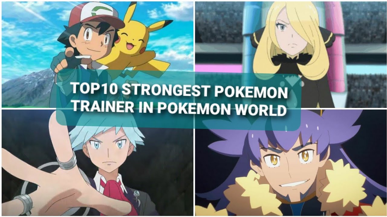 TOP10 STRONGEST POKEMON TRAINER IN POKEMON WORLD - YouTube