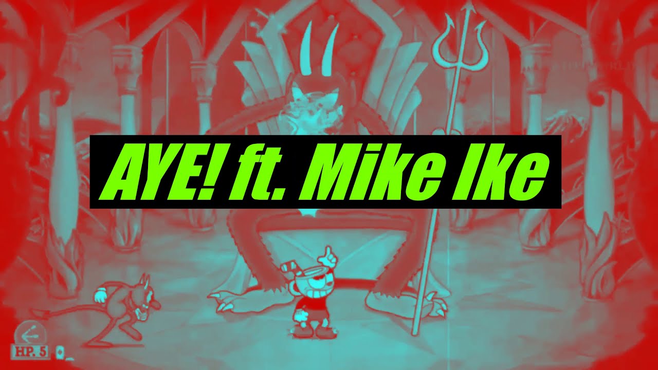 4. AYE! (ft. MIKE IKE) - YouTube