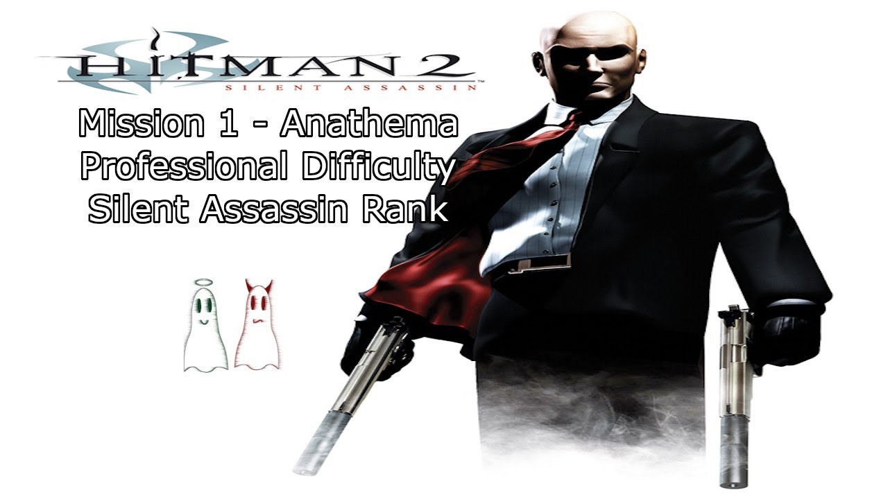 Hitman 2: Silent Assassin | Mission 1 - Anathema | Professional | Rank ...
