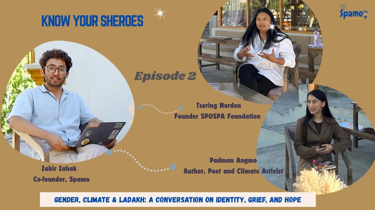 Know Your Sheroes - Episode 2- Spamo Ladakh (Padma Angmo and Tsering ...