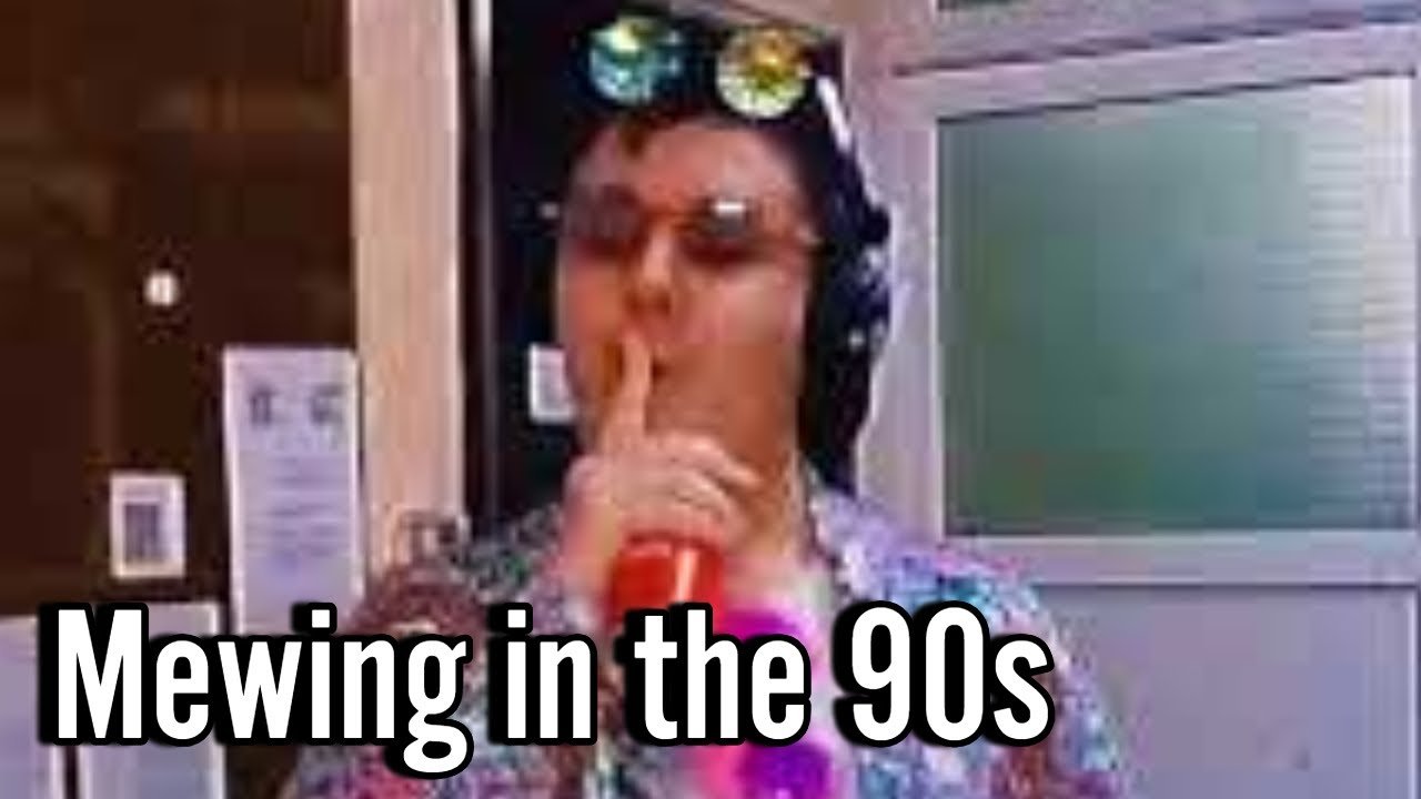 Mewing in the 90s - YouTube