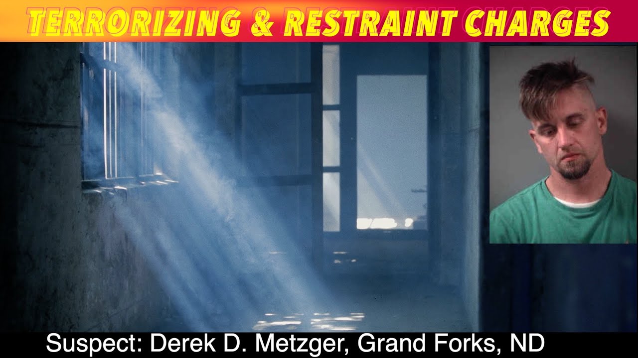 Felonious Restraint & Terrorizing Charges In Grand Forks - YouTube