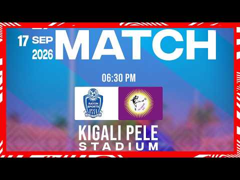 🔴LIVE MATCH : RAYON SPORT VS SUNRISE FC