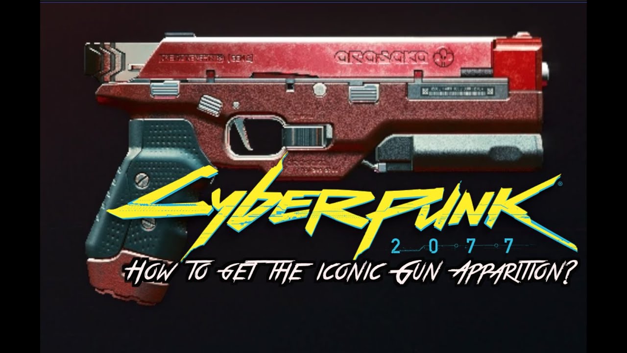 CyberPunk 2077 - How to get the Iconic Gun Apparition? - YouTube